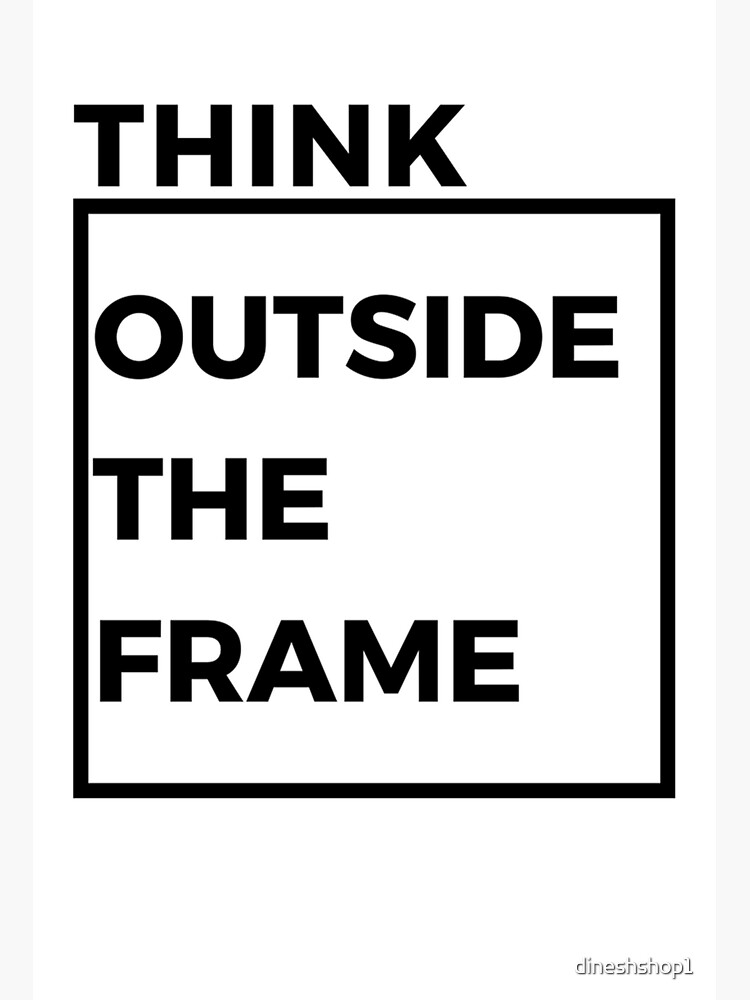 "Think outside the frame black latter with white background" Sticker ...