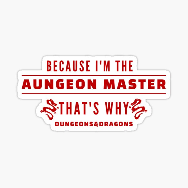 "Dungeons & Dragons Because I'm The Dungeon Master" Sticker for Sale by ...