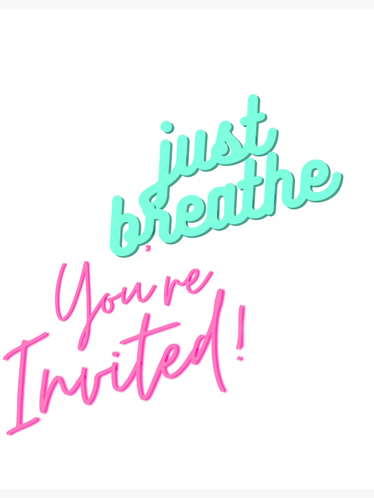 "Just Breath You are Invited" Sticker for Sale by decorallure | Redbubble