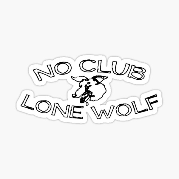 "NO CLUB LONE WOLF" Sticker for Sale by Swimbound | Redbubble