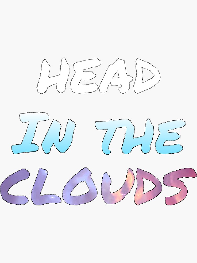 "Head In The Clouds" Sticker for Sale by Thewanderingone | Redbubble