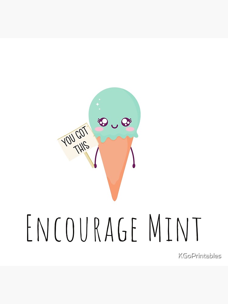"Encourage Mint Funny Pun" Poster for Sale by KGoPrintables | Redbubble