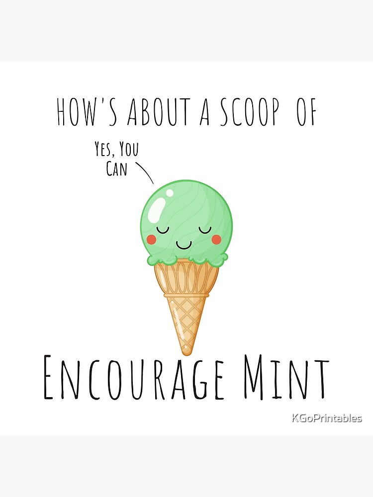 "Encourage Mint Scoop Pun" Poster for Sale by KGoPrintables | Redbubble