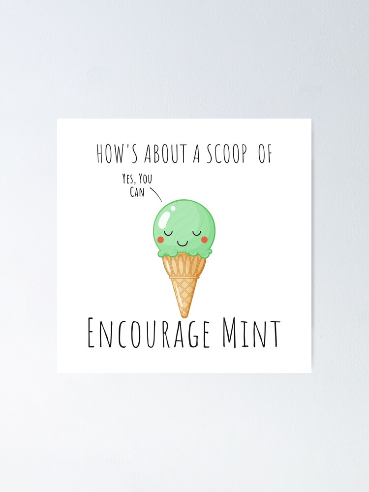 "Encourage Mint Scoop Pun" Poster for Sale by KGoPrintables | Redbubble