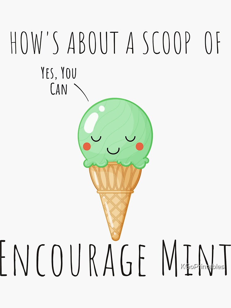 "Encourage Mint Scoop Pun" Sticker for Sale by KGoPrintables | Redbubble