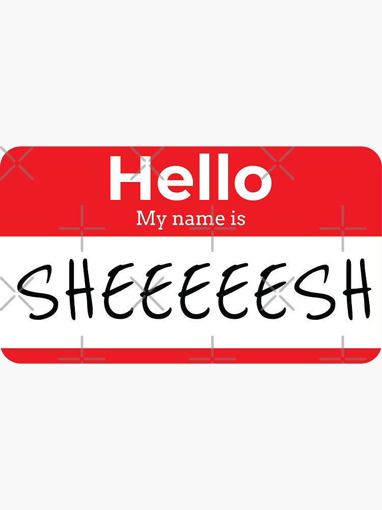"Sheesh Sheeesh Sheeeesh Name Tag" Sticker for Sale by RedQuality ...