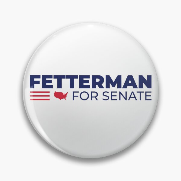 "Fetterman for Senate" Pin for Sale by PoliticalSwag | Redbubble