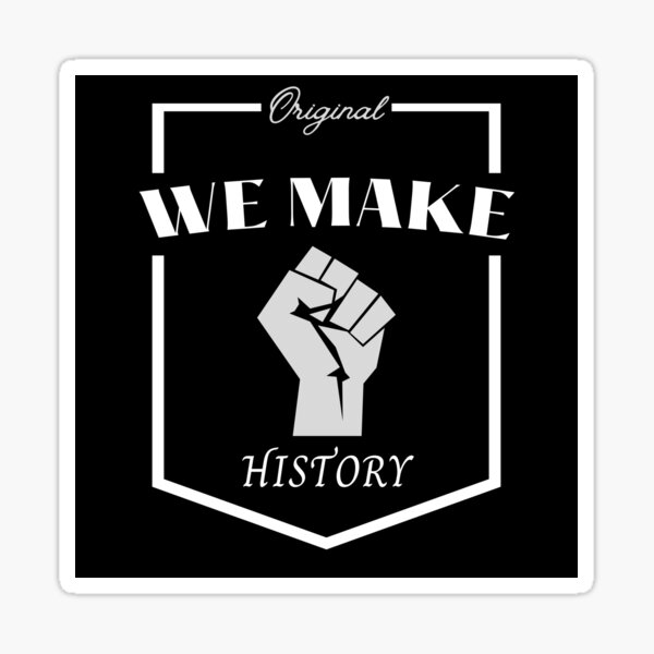 "We Make History The Best Teacher Hand Design" Sticker for Sale by ...