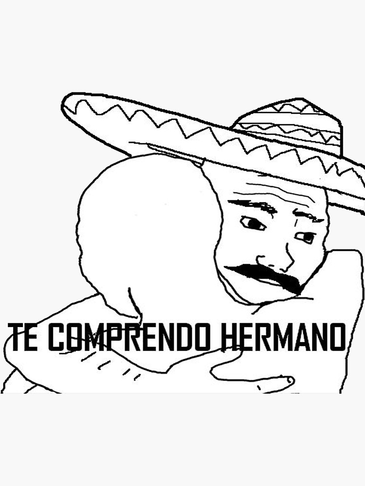 Pegatina «Te Comprendo Hermano Meme Sé que te sientes hermano» de ...