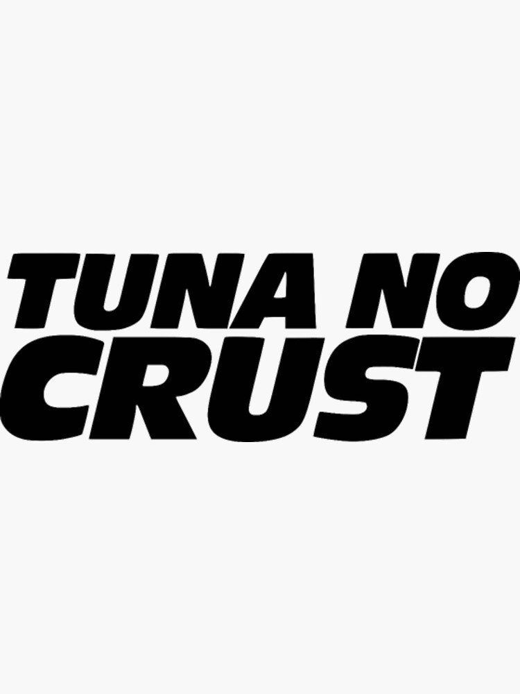 "Tuna No Crust Mechanical Engineering Quotes Movie" Sticker for Sale by ...