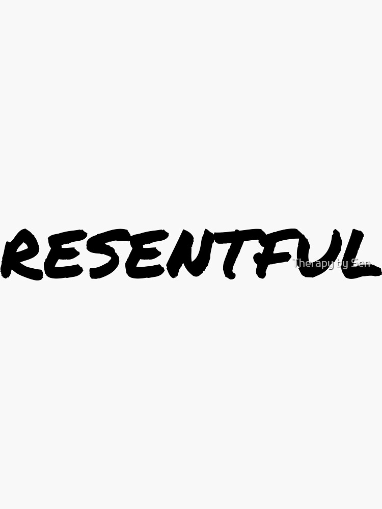 "Resentful Emotion and Mood " Sticker for Sale by therapybysen | Redbubble