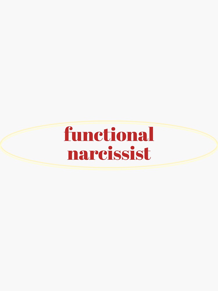 "Functional Narcissist" Sticker for Sale by nichisand | Redbubble
