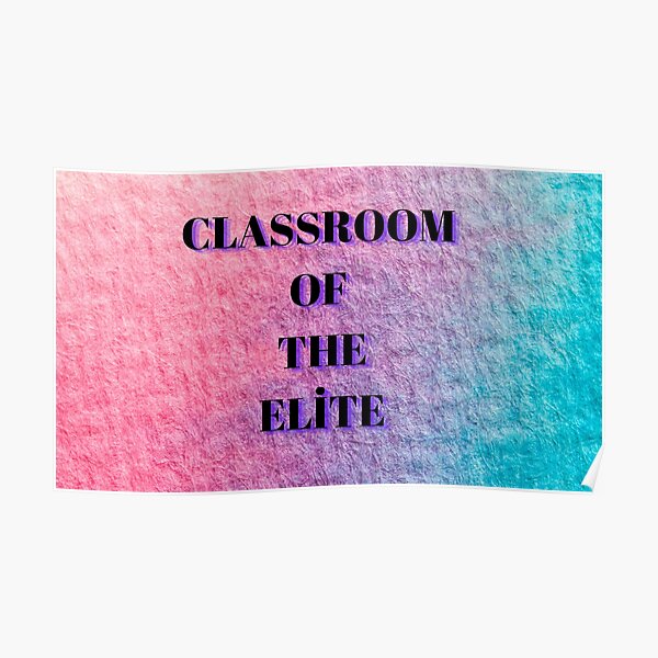 "Classroom of the elite" Poster for Sale by thenunu | Redbubble