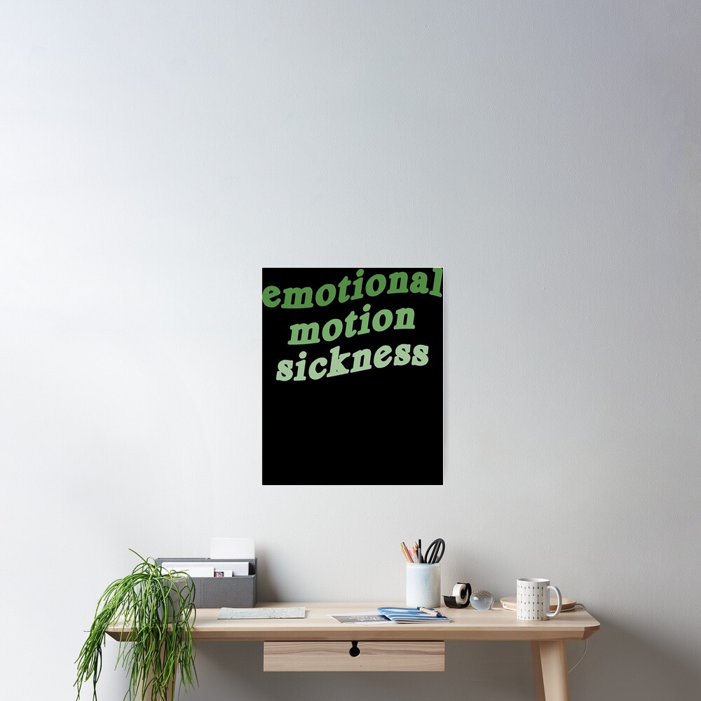 "emotional motion sickness Sticker" Poster for Sale by ciaboe | Redbubble