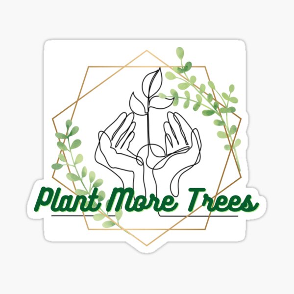 "Plant More Trees - Nature Art" Sticker for Sale by Slyvina | Redbubble