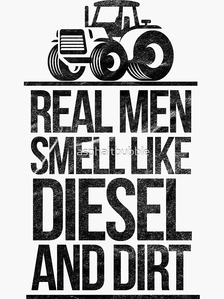 "Real Men Smell Like Diesel And Dirt" Sticker for Sale by asphaltbubble ...