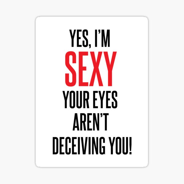 "Yes I'm SEXY!" Sticker for Sale by IanBakerToons | Redbubble