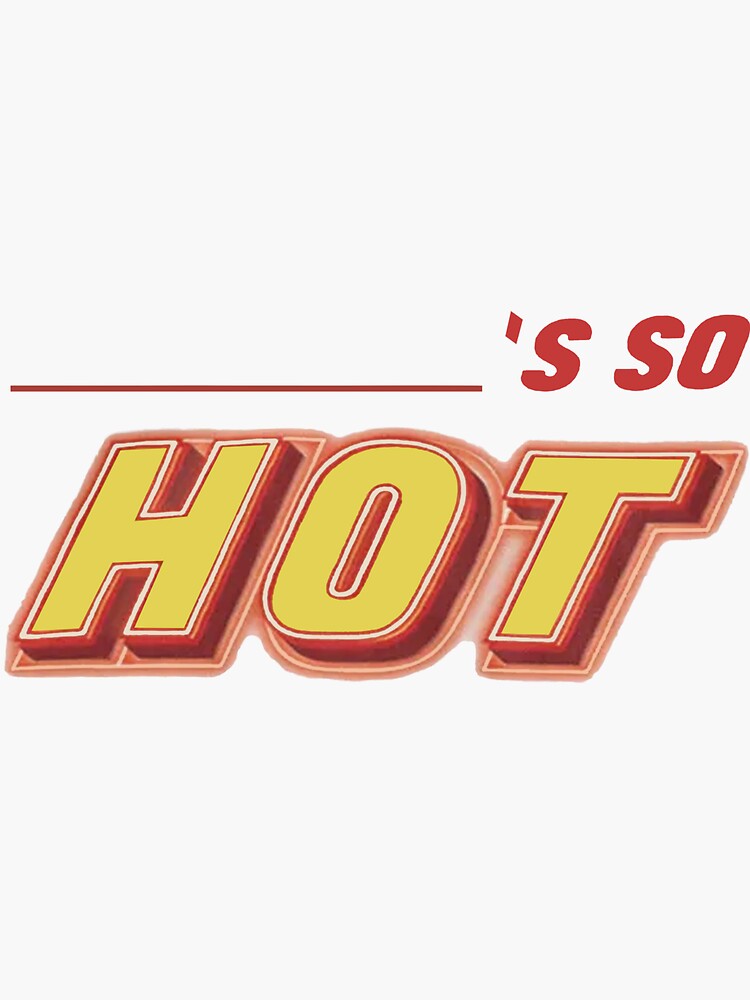 "Fletcher Becky'S So Hot" Sticker for Sale by Juanakeebler | Redbubble