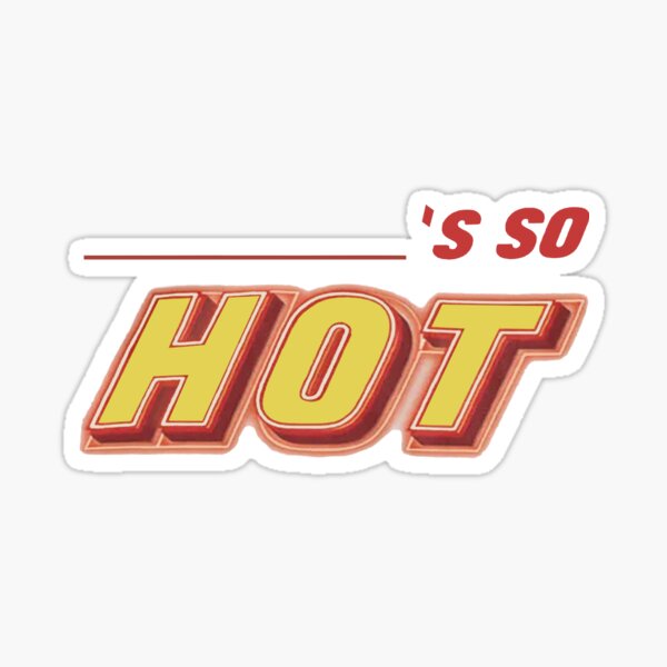 "Fletcher Becky'S So Hot" Sticker for Sale by Juanakeebler | Redbubble