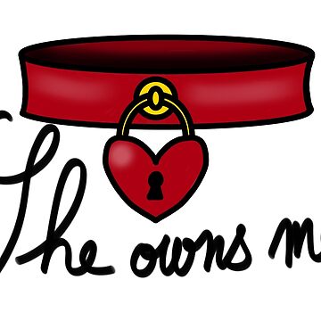 "She owns me" Sticker by MathildaDelx | Redbubble