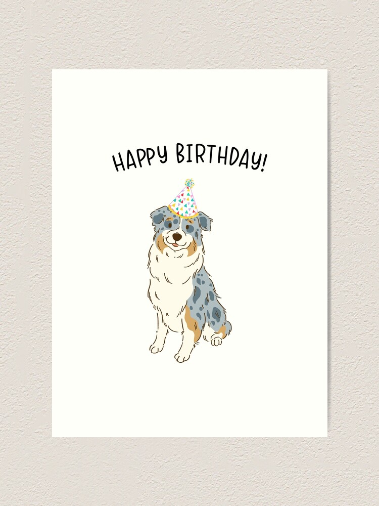 "Blue Merle Aussie Australian Shepherd Dog Happy Birthday" Art Print ...