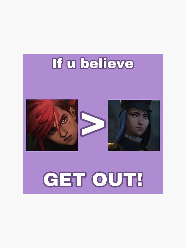"If you believe that Arcane Vi > Arcane Caitlyn GET OUT! - Arcane meme ...