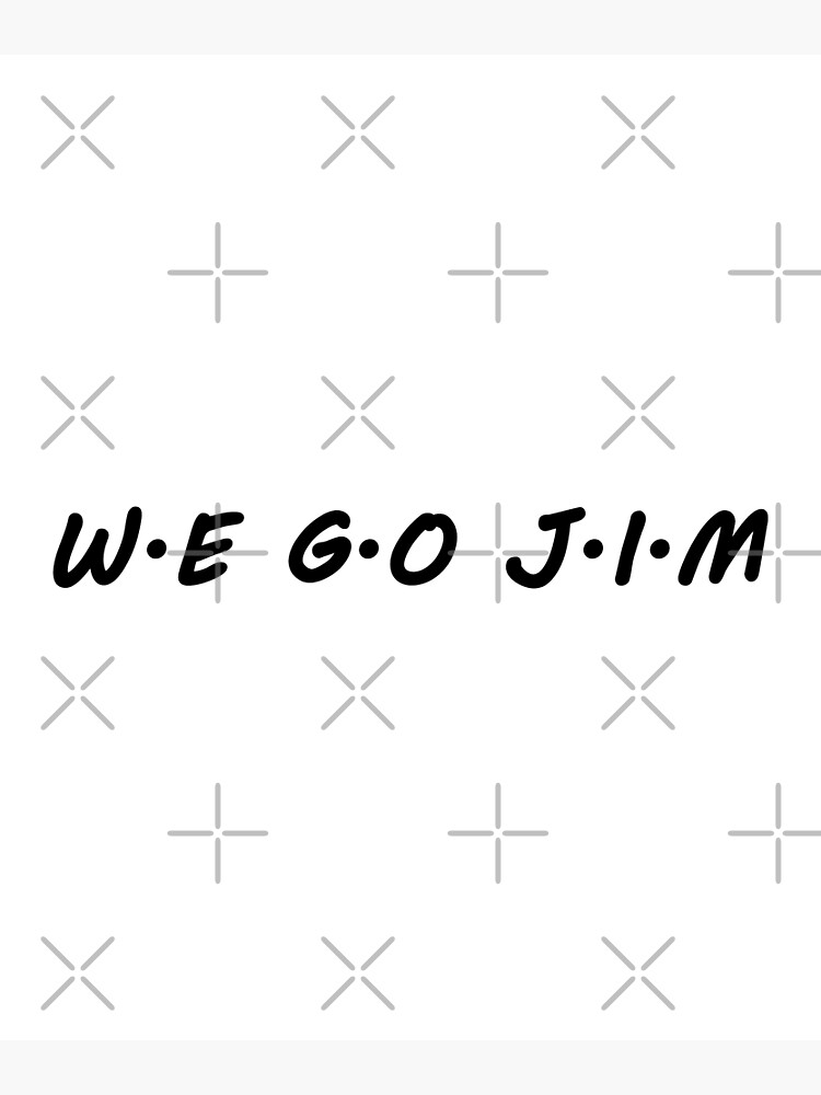 "We Go Jim, We Go Gym" Poster for Sale by Amir-designer91 | Redbubble