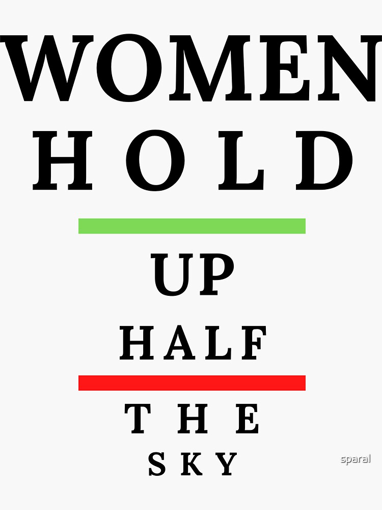 "Women hold up half the sky - Best women quotes art" Sticker for Sale ...