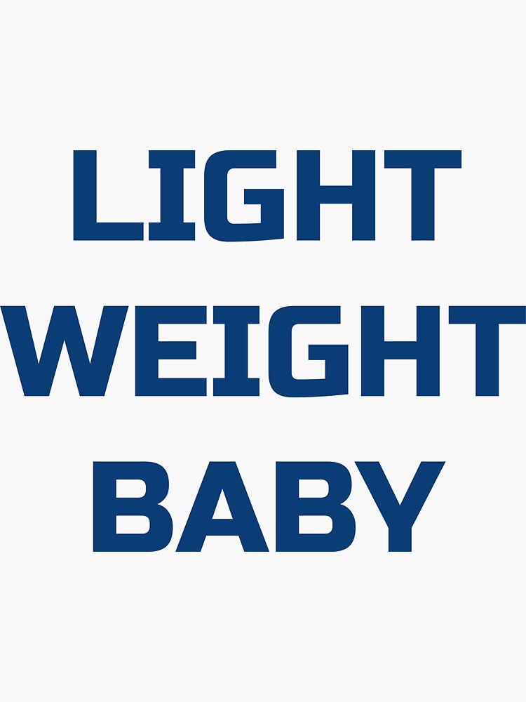 "LIGHT WEIGHT BABY - BLUE" Sticker for Sale by DirectNovelplot | Redbubble