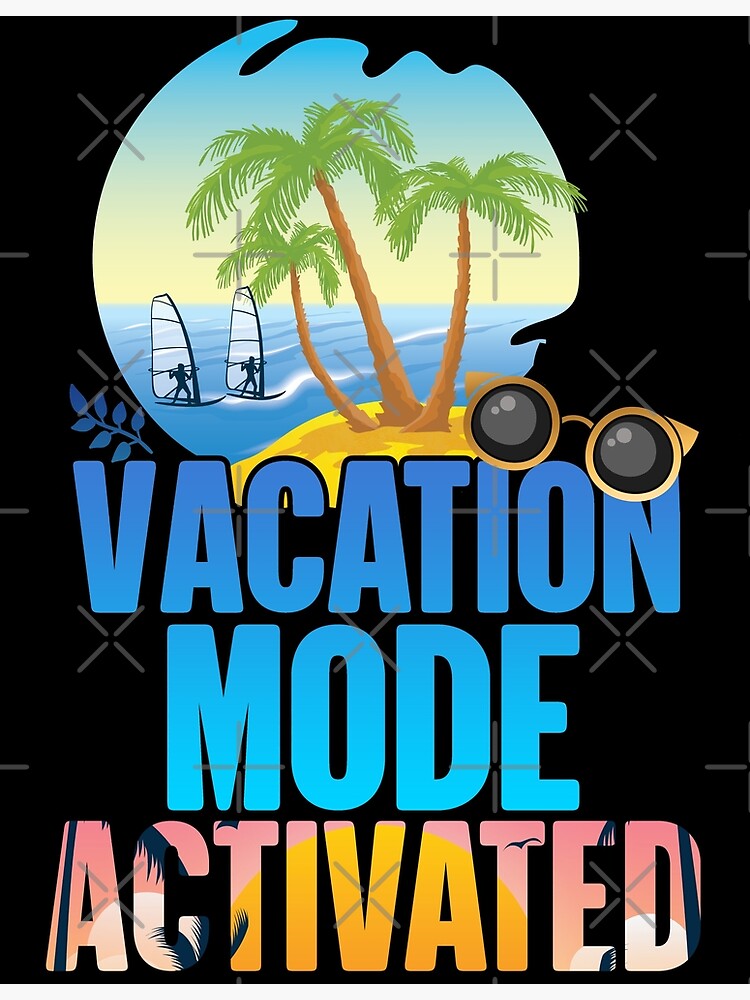 "VACATION MODE ACTIVATED" Poster for Sale by lukas69graphic | Redbubble