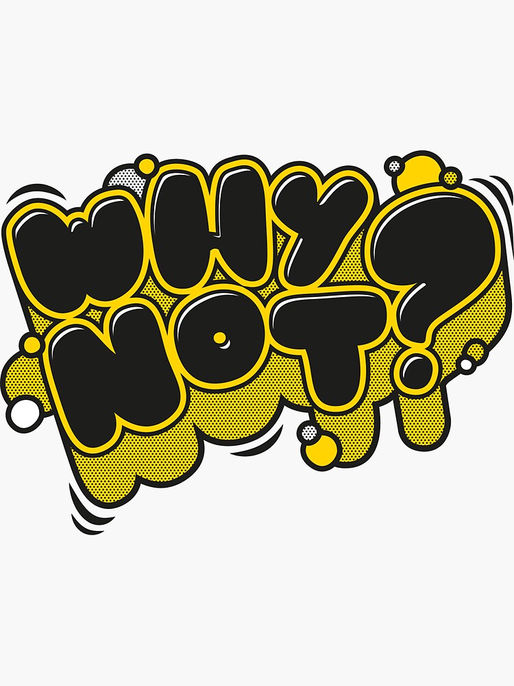 "Graffiti Why Not?" Sticker for Sale by altrodesign | Redbubble