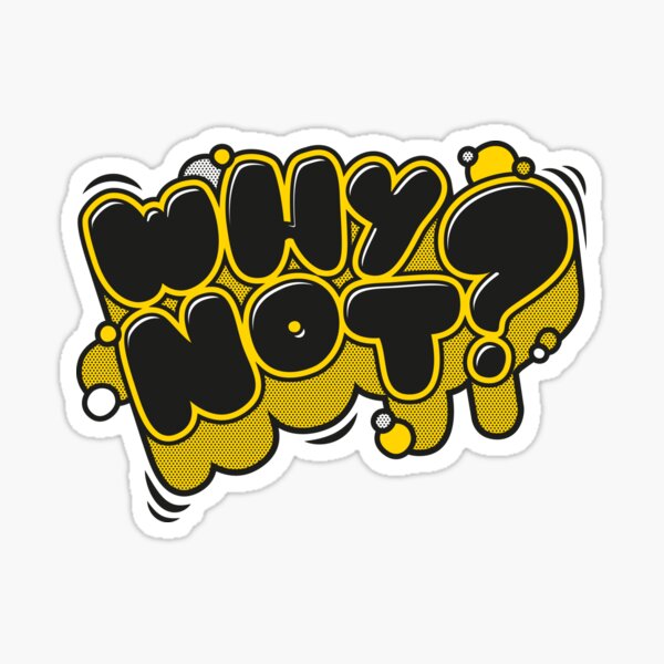 "Graffiti Why Not?" Sticker for Sale by altrodesign | Redbubble