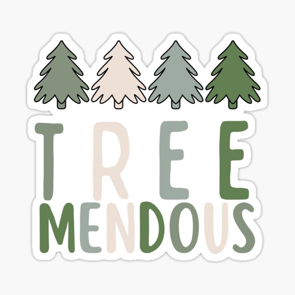"TREE-mendous" Sticker for Sale by fidodido18 | Redbubble