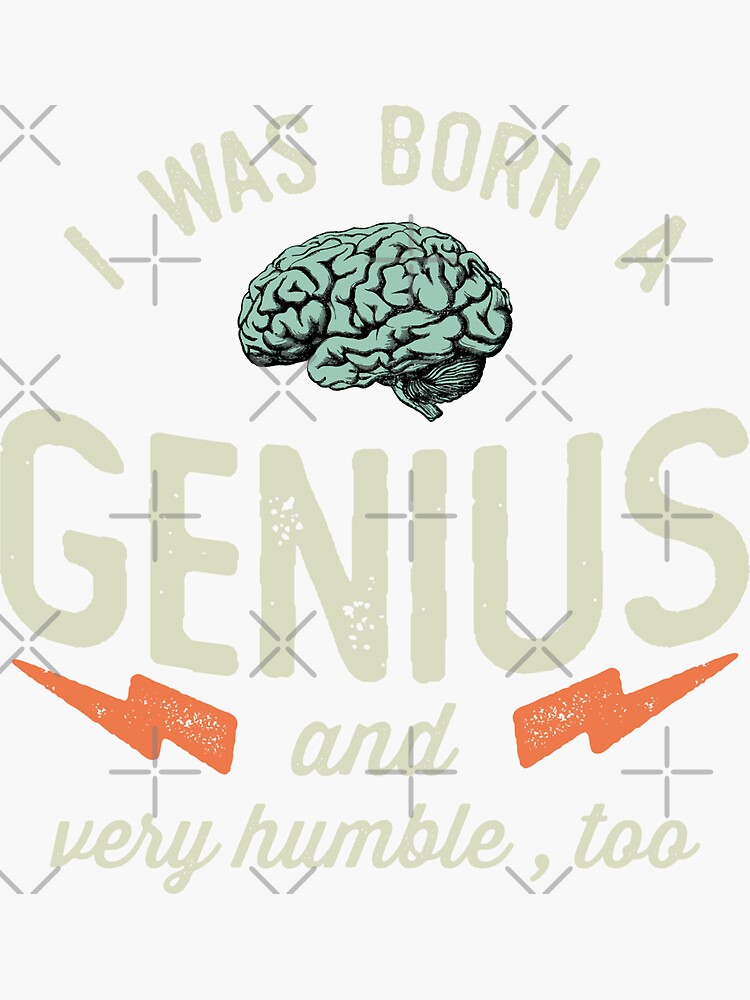 "Funny and Sarcastic Born a Genius" Sticker for Sale by wingstar ...