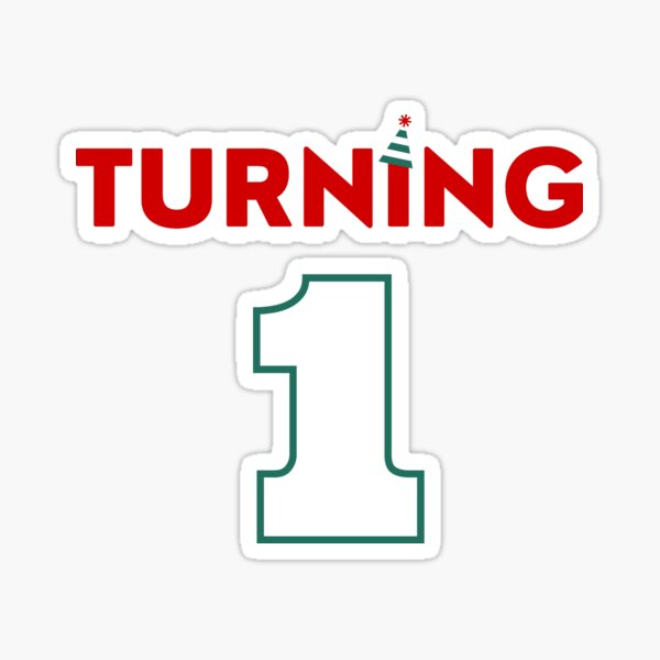 "Turning 1 Year Old" Sticker for Sale by Alpha-Palace | Redbubble