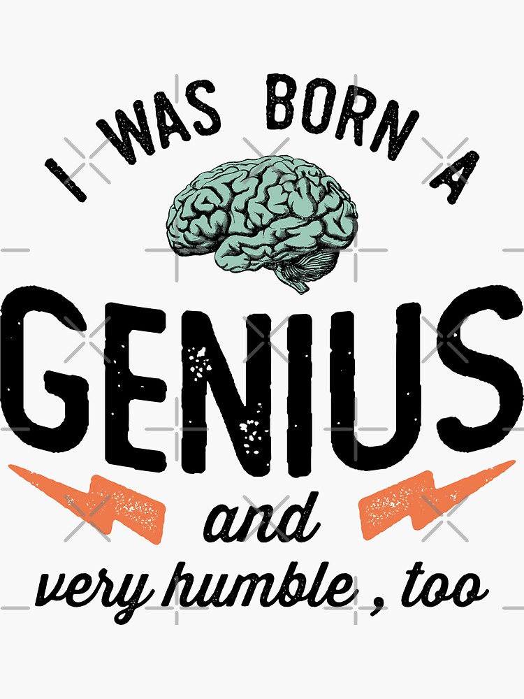 "Funny and Sarcastic Born a Genius" Sticker for Sale by wingstar ...