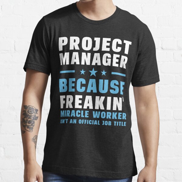 "Project Manager Because Freakin' Miracle Worker Isn't An Official Job ...