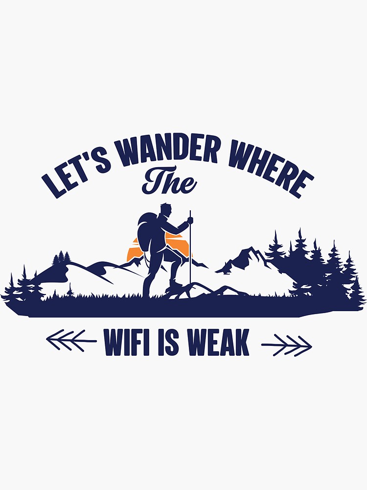 "Let's wander where the wifi is weak" Sticker for Sale by Gajitha ...