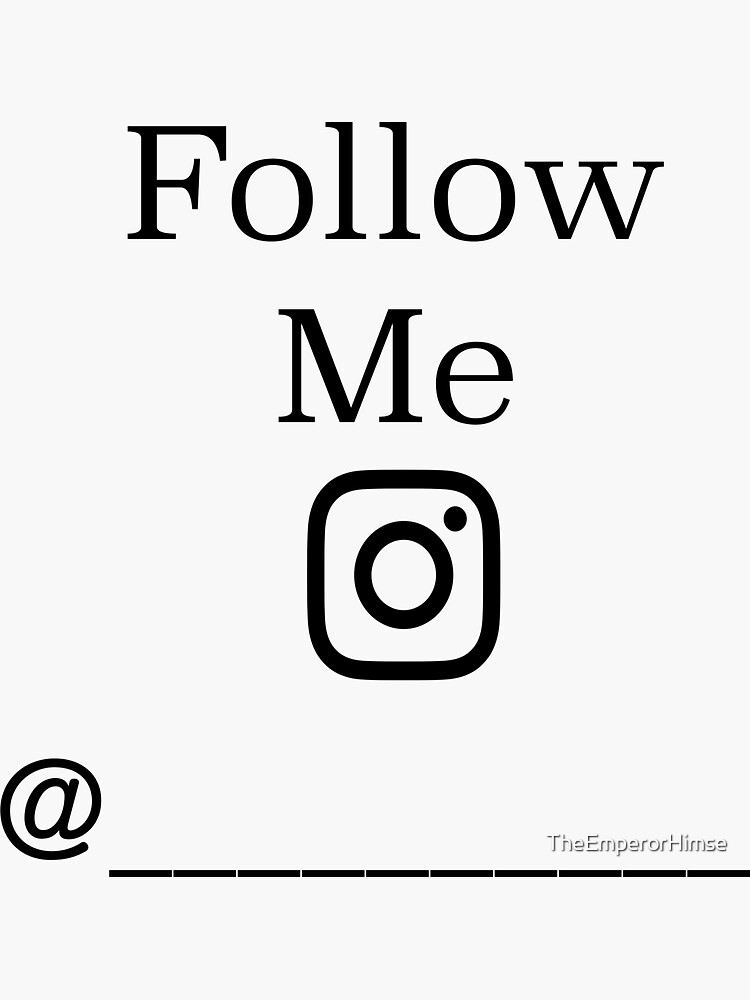 Follow Me Instagram Sticker For Sale By Theemperorhimse Redbubble