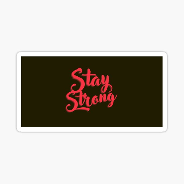 "Stay Strong" Sticker for Sale by NataliaIv | Redbubble