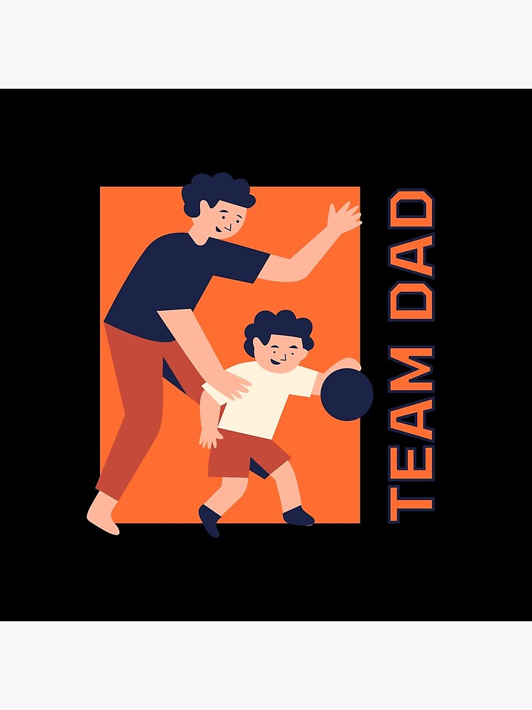 "best fathers day team dad by zidika" Poster for Sale by ZIDIKA | Redbubble