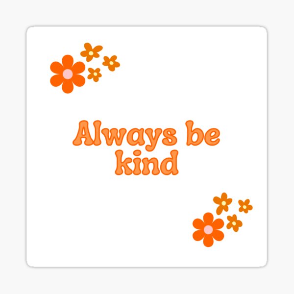 "Always be kind" Sticker for Sale by NataliaIv | Redbubble