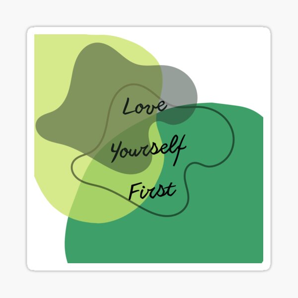 "Love yourself first" Sticker for Sale by NataliaIv | Redbubble