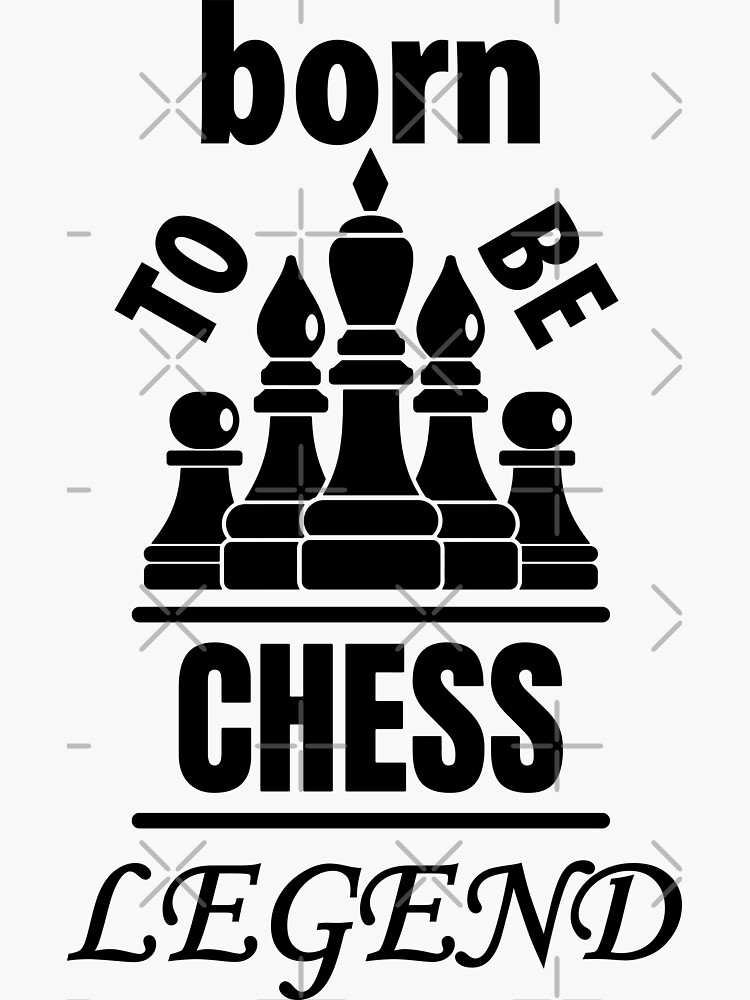"born to be chess legend | International Chess Day | Chess Lover ...