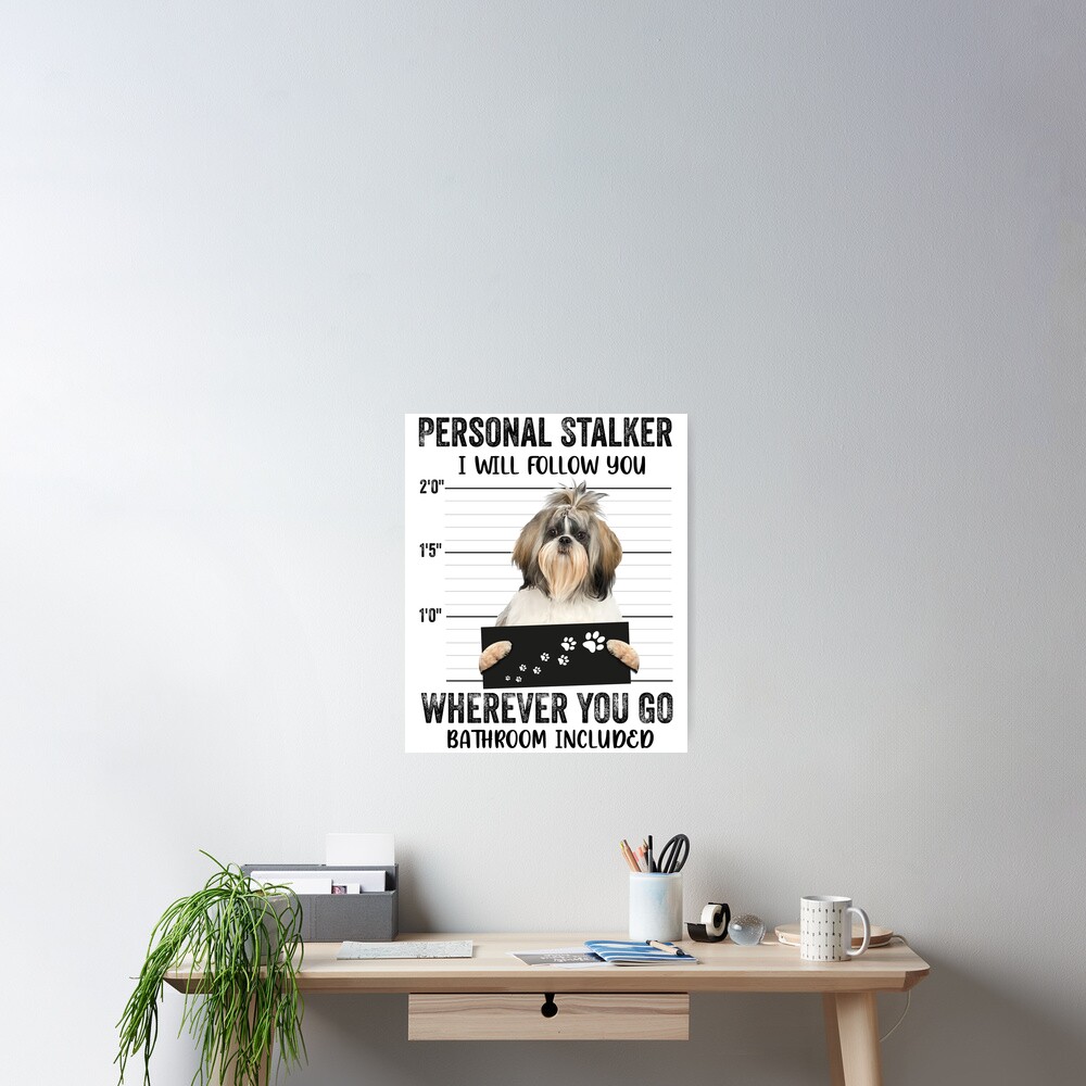 "Personal Stalker I will Follow You Wherever You Go Bathroom Included ...