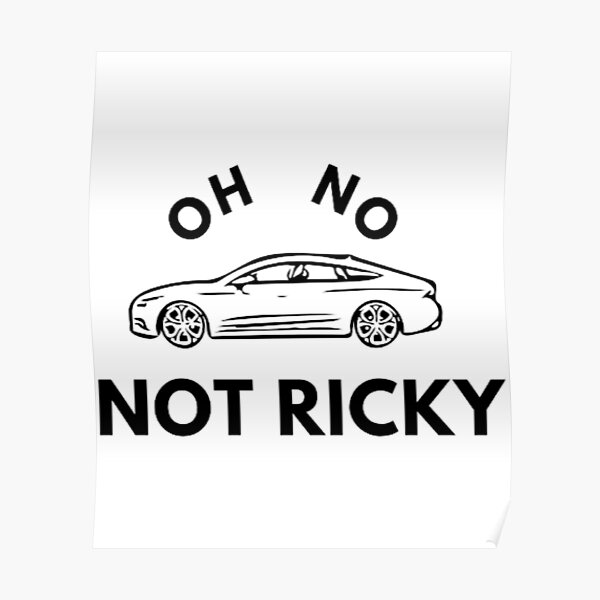 "Oh No Not Ricky - Funny quotes " Poster for Sale by Happyshop99 ...
