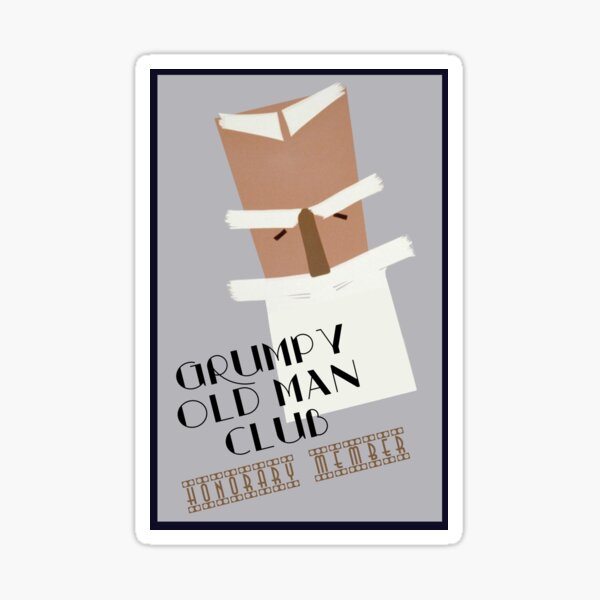 "Grumpy Old Man Club – Honorary Member" Sticker for Sale by JohnZorok ...
