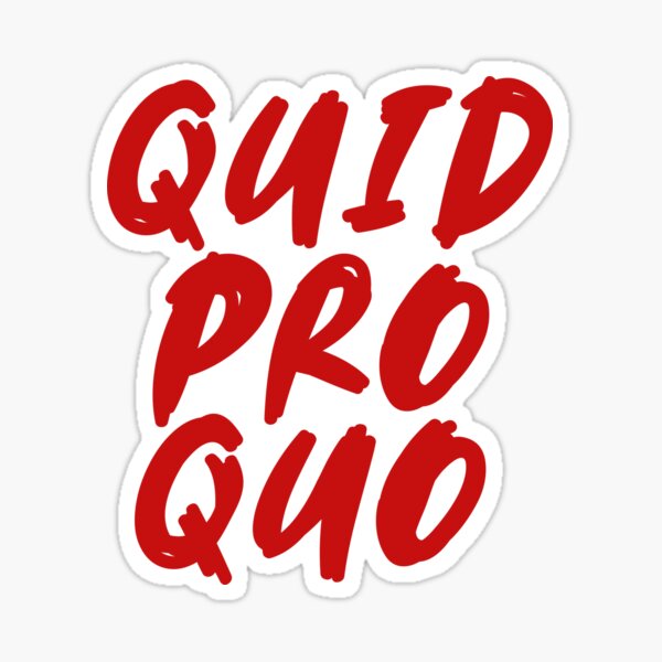 "Quid Pro Quo" Sticker for Sale by bamaboysent | Redbubble