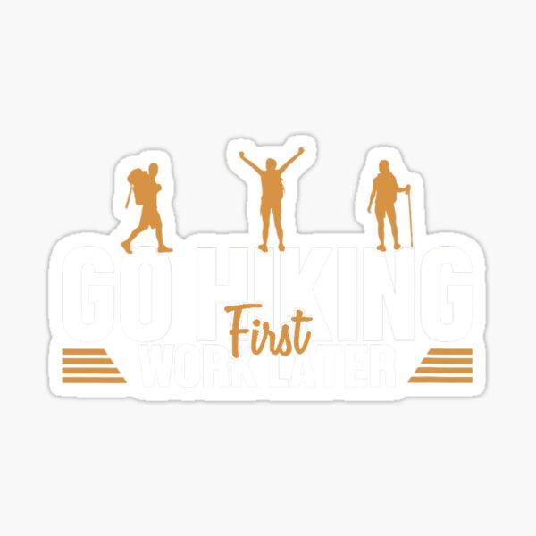 "Womens Hiking First Work Later Outdoor Wander Backpacking Hiking ...