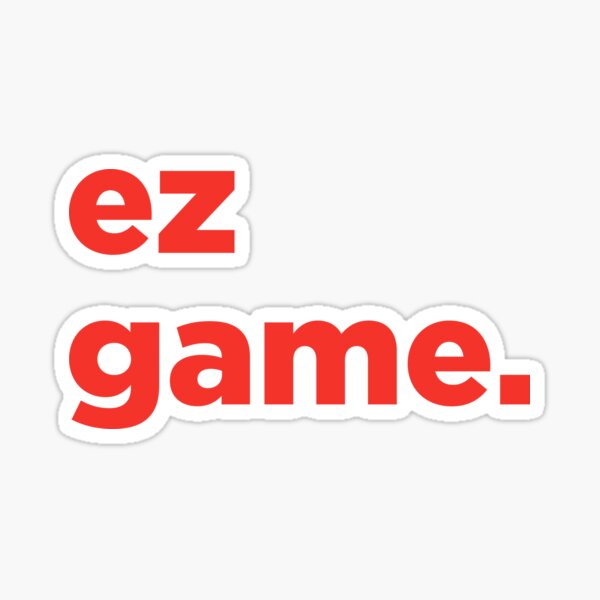 "ez game" Sticker for Sale by R-A-F | Redbubble